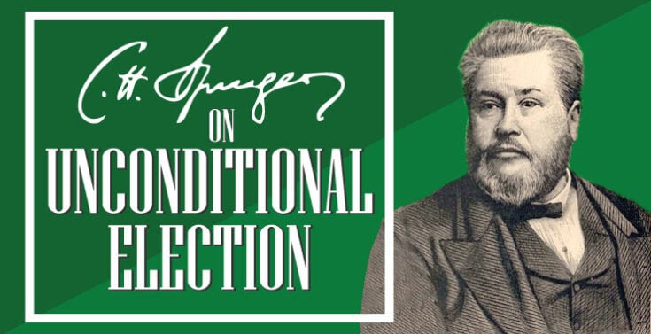 C.H. Spurgeon on Unconditional Election | ReasonableTheology.org