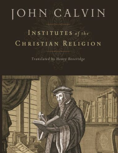 A Brief Biography of John Calvin: Pastor, Theologian, Reformer
