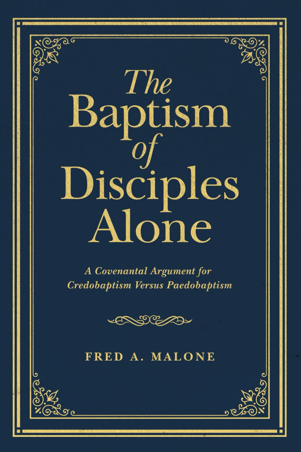 The Baptism of Disciples Alone: Book Review | ReasonableTheology.org