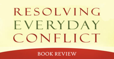 Resolving Everyday Conflict (Book Review) | ReasonableTheology.org
